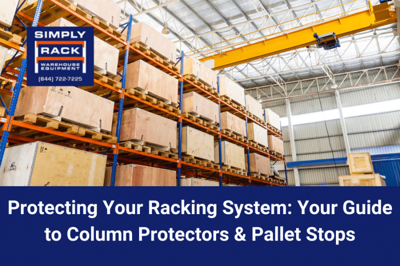 Racking Protection: Column Protectors & Pallet Stops | Simply Rack